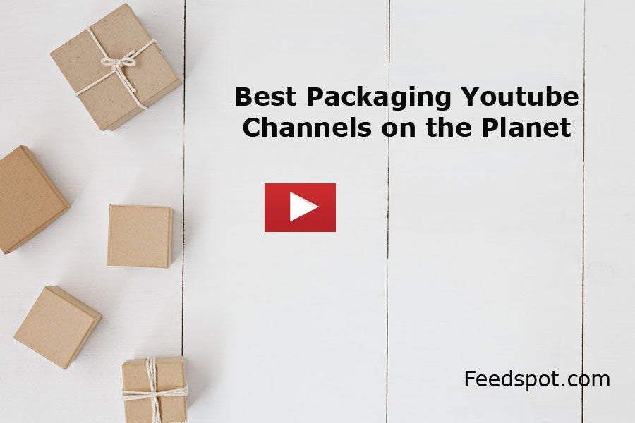 Top 20 Packaging Youtube Channels To Follow in 2019 – Squelo